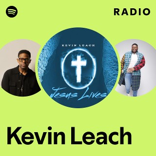Kevin Leach Radio | Spotify Playlist