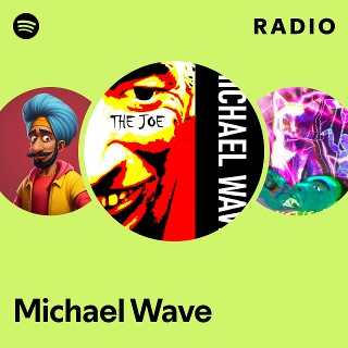Michael Wave Radio - playlist by Spotify | Spotify
