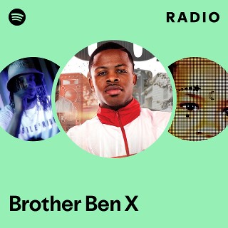 Brother Ben X Radio | Spotify Playlist