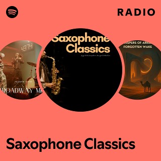Saxophone Classics Radio | Spotify Playlist