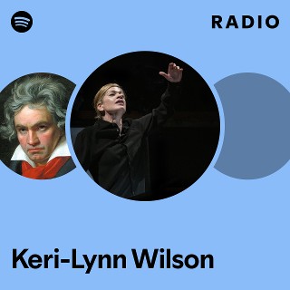 Keri-Lynn Wilson Radio - playlist by Spotify | Spotify