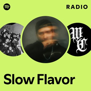 Slow Flavor Radio | Spotify Playlist