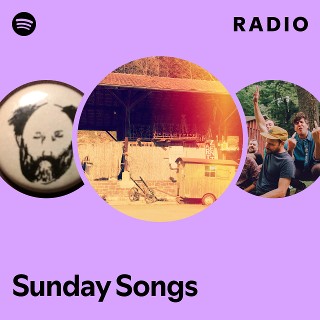 Sunday Songs Radio | Spotify Playlist