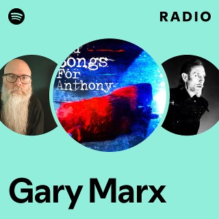 Gary Marx Radio - playlist by Spotify | Spotify