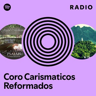 Coro Carismaticos Reformados Radio | Spotify Playlist