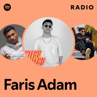 Faris Adam Radio | Spotify Playlist