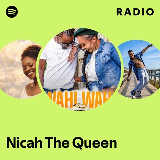 Nicah The Queen Radio - playlist by Spotify | Spotify