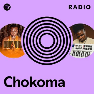 Chokoma Radio | Spotify Playlist