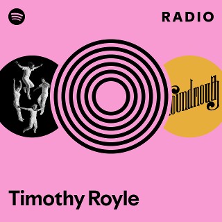 Timothy Royle Radio - playlist by Spotify | Spotify