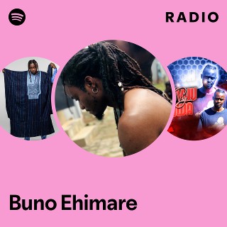 Buno Ehimare Radio - playlist by Spotify | Spotify