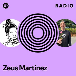 Zeus Martinez Radio | Spotify Playlist