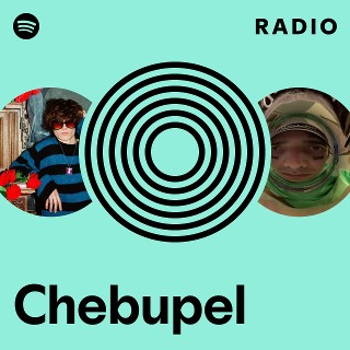 Chebupel Radio | Spotify Playlist
