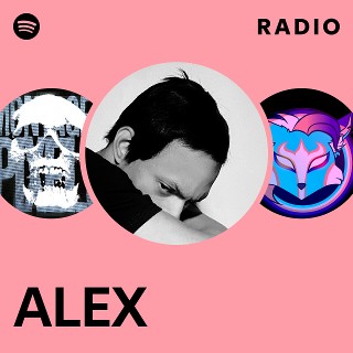 ALEX Radio - playlist by Spotify | Spotify