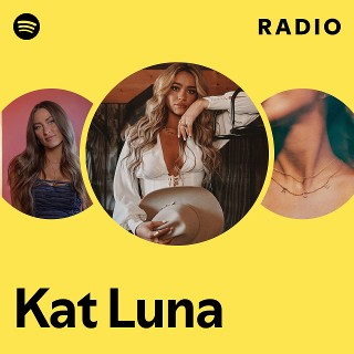 Kat Luna Radio - playlist by Spotify | Spotify