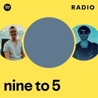 nine to 5 Radio - playlist by Spotify | Spotify