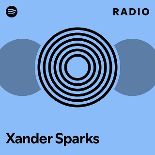 Xander Sparks Radio | Spotify Playlist