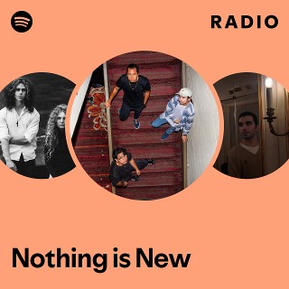 Nothing is New Radio | Spotify Playlist