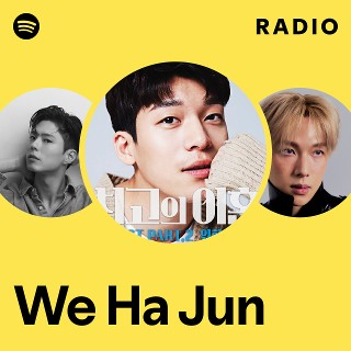 We Ha Jun Radio | Spotify Playlist