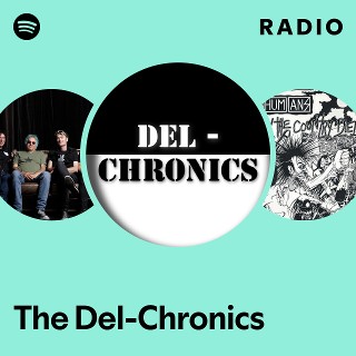 The Del-Chronics Radio - playlist by Spotify | Spotify