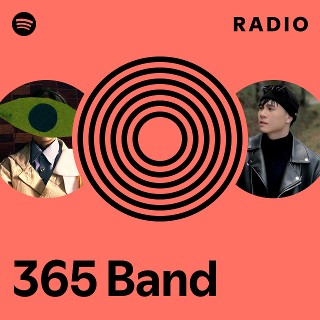 365 Band Radio | Spotify Playlist