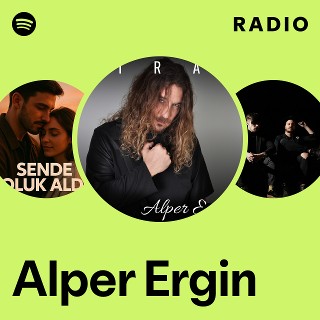 Alper Ergin Radio | Spotify Playlist
