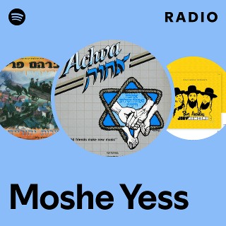 Moshe Yess Radio - playlist by Spotify | Spotify