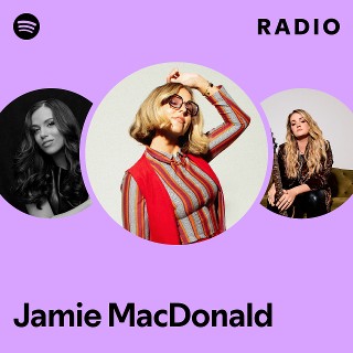 Jamie MacDonald Radio - playlist by Spotify | Spotify