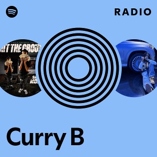 Curry B Radio | Spotify Playlist