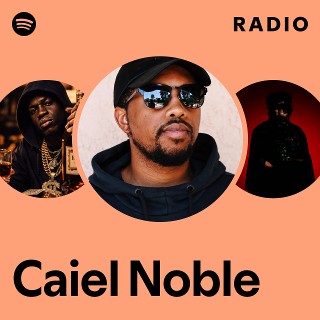 Caiel Noble Radio | Spotify Playlist