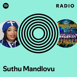 Suthu Mandlovu Radio | Spotify Playlist