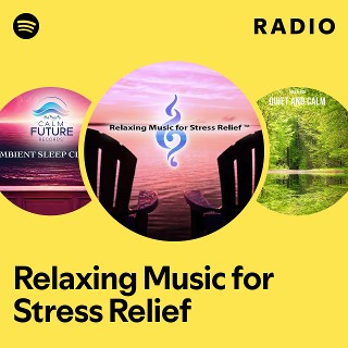 Relaxing Music for Stress Relief Radio | Spotify Playlist