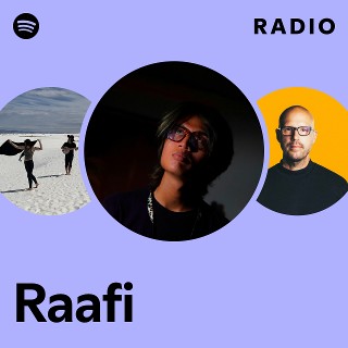 Raafi Radio | Spotify Playlist
