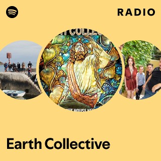 Earth Collective Radio - playlist by Spotify | Spotify