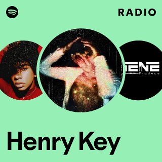 Henry Key Radio | Spotify Playlist