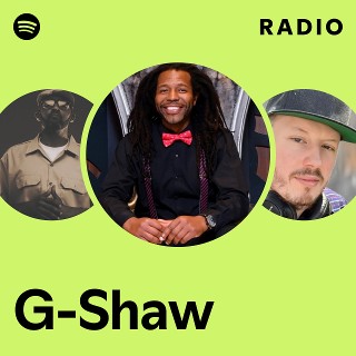 G-Shaw Radio | Spotify Playlist
