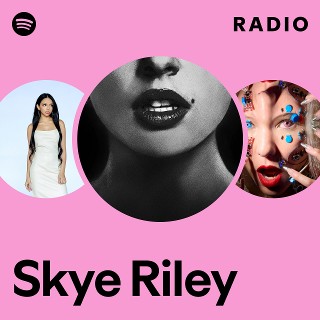 Skye Riley Radio - playlist by Spotify | Spotify