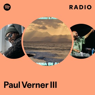 Paul Verner III Radio - playlist by Spotify | Spotify