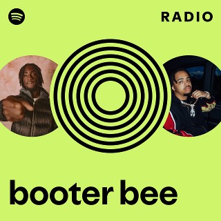 booter bee Radio - playlist by Spotify | Spotify