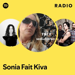 Sonia Fait Kiva Radio - playlist by Spotify | Spotify