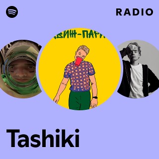 Tashiki Radio | Spotify Playlist