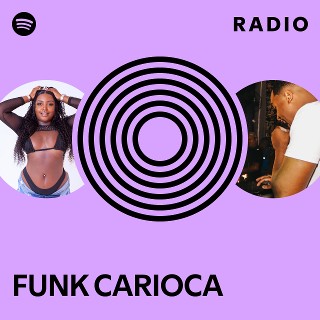 FUNK CARIOCA Radio - playlist by Spotify | Spotify
