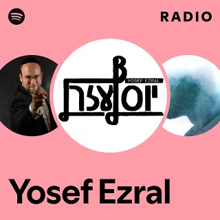 Yosef Ezral Radio | Spotify Playlist