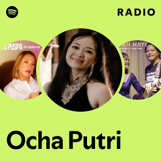 Ocha Putri Radio | Spotify Playlist