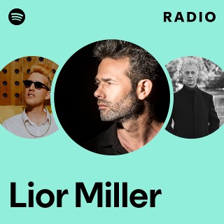 Lior Miller Radio - playlist by Spotify | Spotify