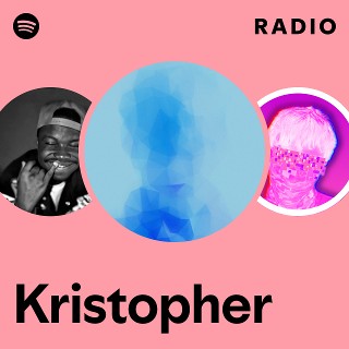 Kristopher Radio | Spotify Playlist