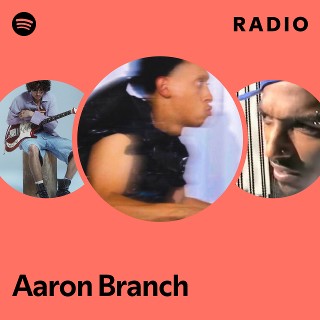 Aaron Branch Radio | Spotify Playlist
