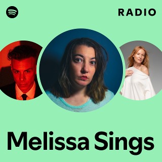 Melissa Sings Radio | Spotify Playlist