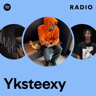 Yksteexy Radio | Spotify Playlist