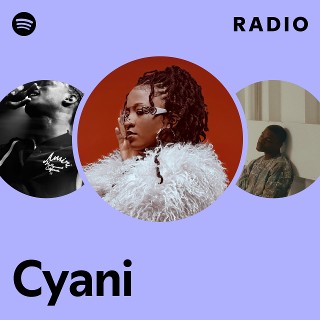 Cyani Radio | Spotify Playlist