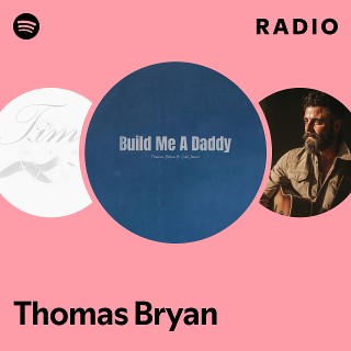 Thomas Bryan Radio - playlist by Spotify | Spotify